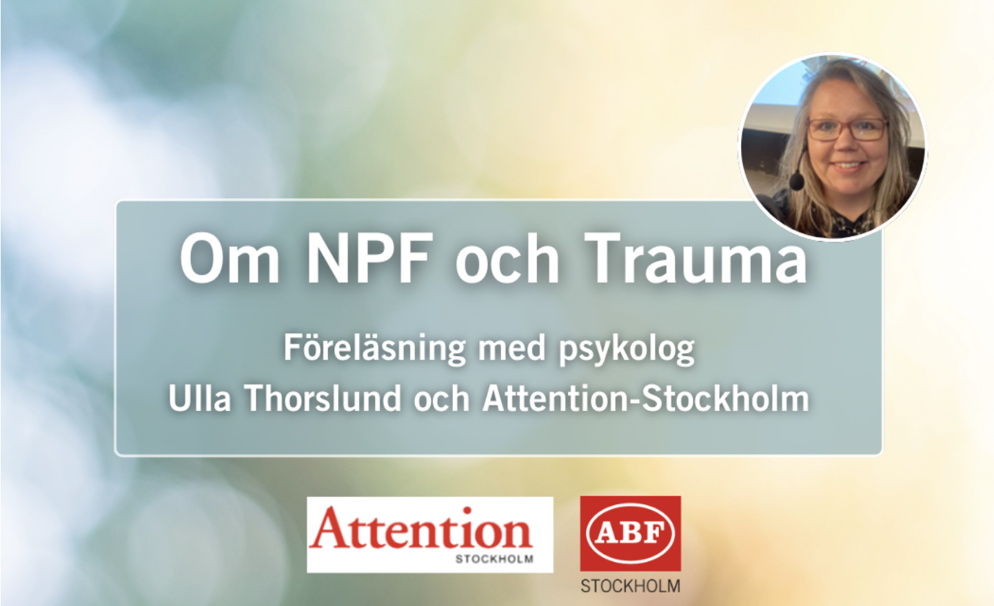 Föreläsning om NPF och trauma - Attention Stockholm - för dig som berörs av autism, adhd, add ...